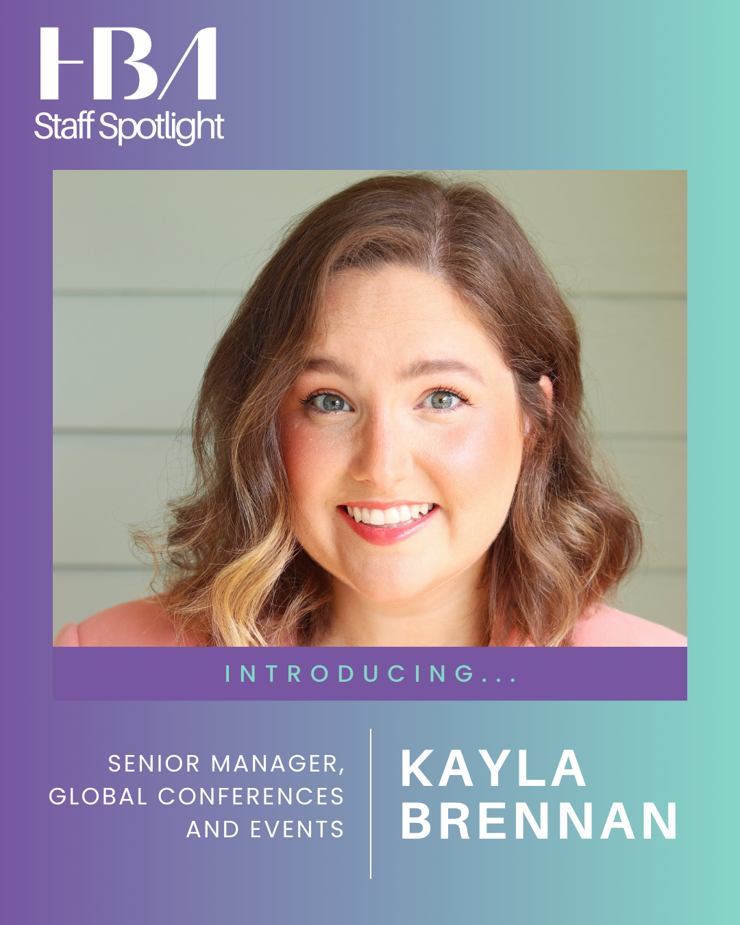 HBA Staff Spotlight: Kayla Brennan Recognized for Mission-Driven Impact | Healthcare ...